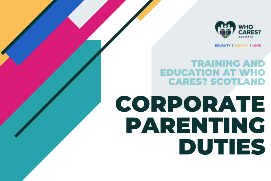 Corporate Parents - Who Cares? Scotland