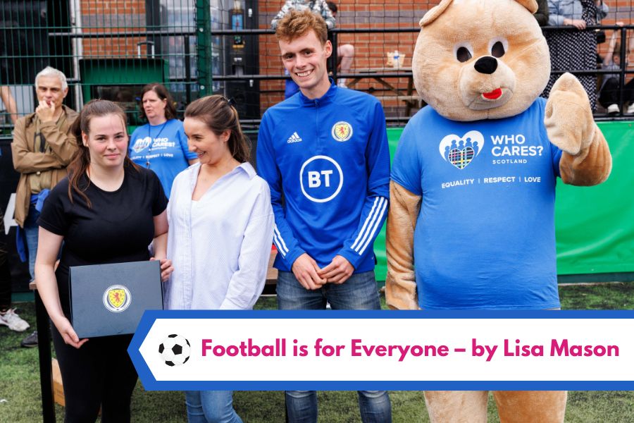 Football is for Everyone - Who Cares? Scotland